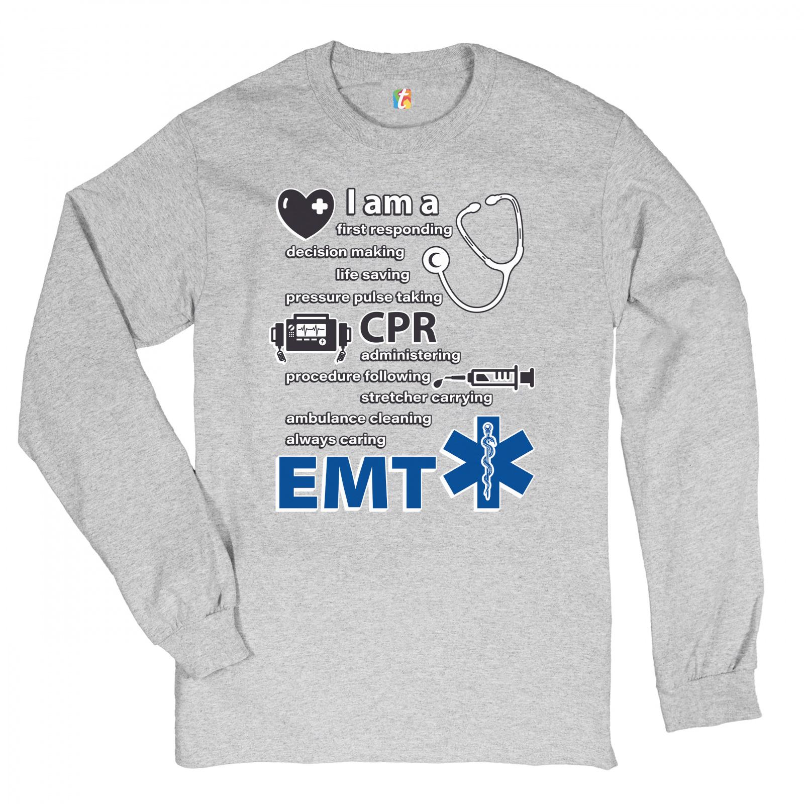 I am First Responding EMT Long Sleeve T-shirt First Aid Paramedic EMS ...